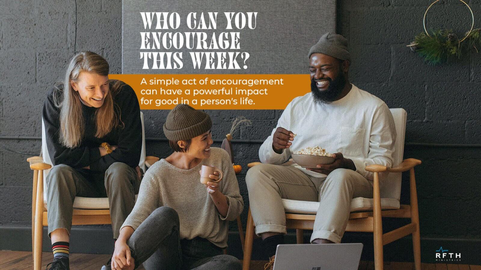 WE ARE CALLED TO BE ENCOURAGERS | Right From The Heart, Marietta, GA