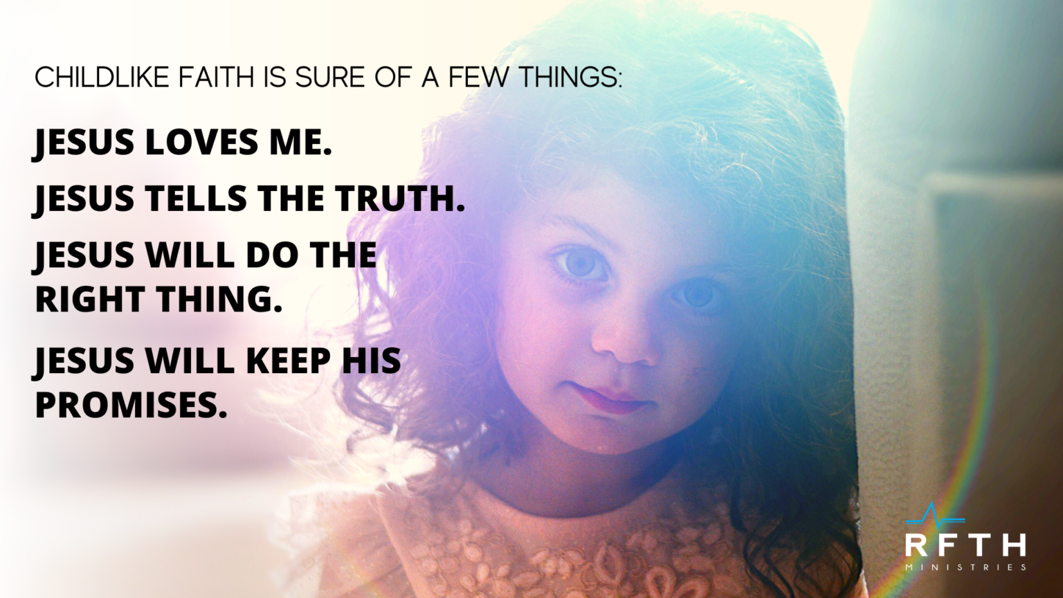 THREE CHARACTERISTICS OF CHILDLIKE FAITH | Right From The Heart ...