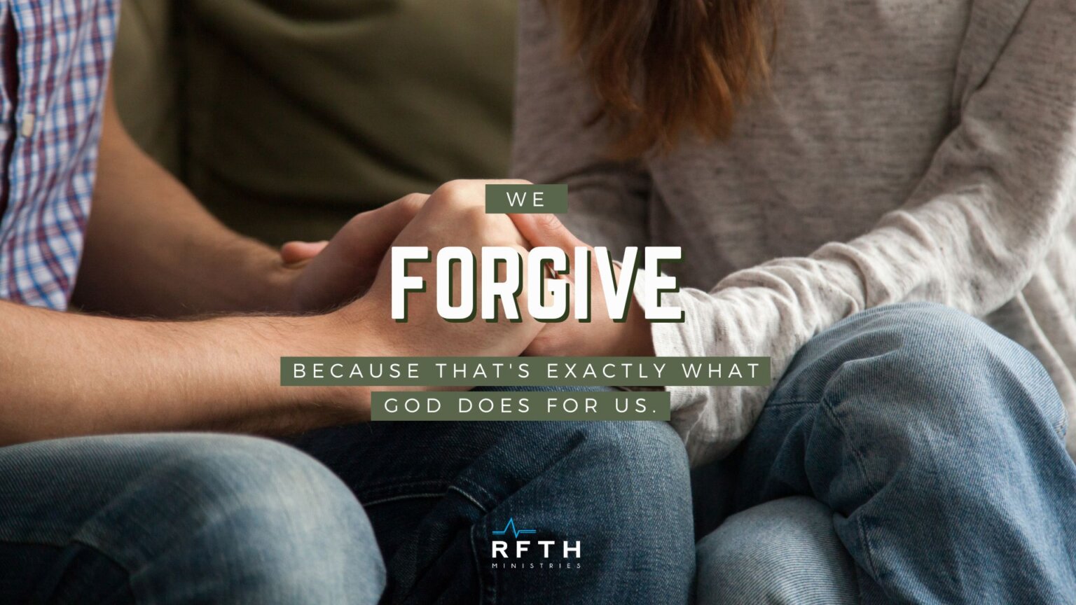 GOD FORGIVES – WE SHOULD, TOO