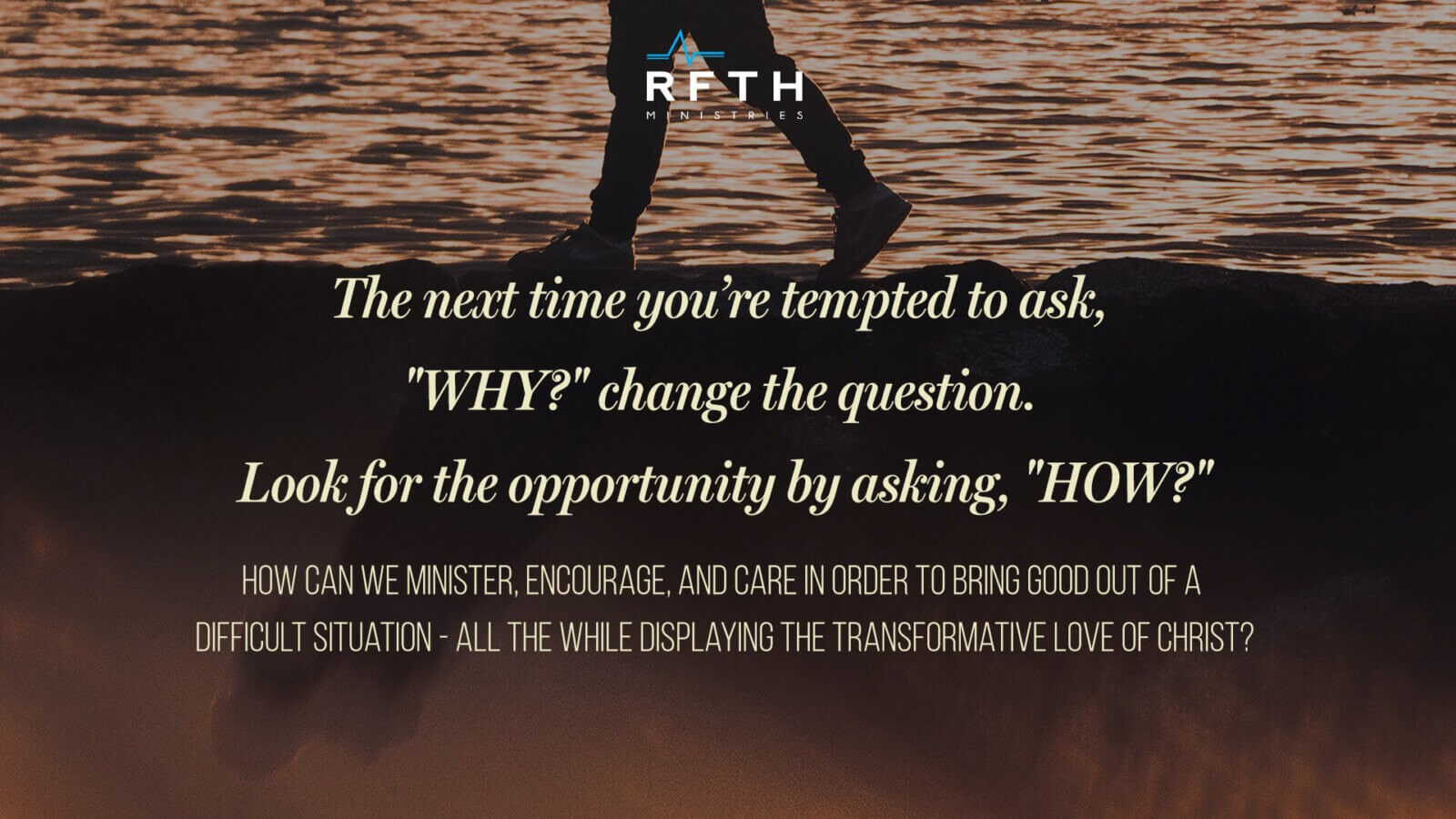 INSTEAD OF “WHY?” ASK “HOW?” | Right From The Heart, Marietta, GA